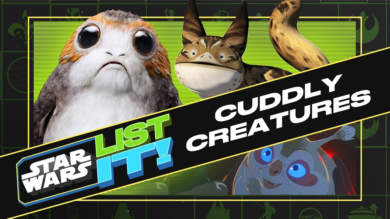 Star Wars: List It! | Cuddly Creatures - Future of the Force