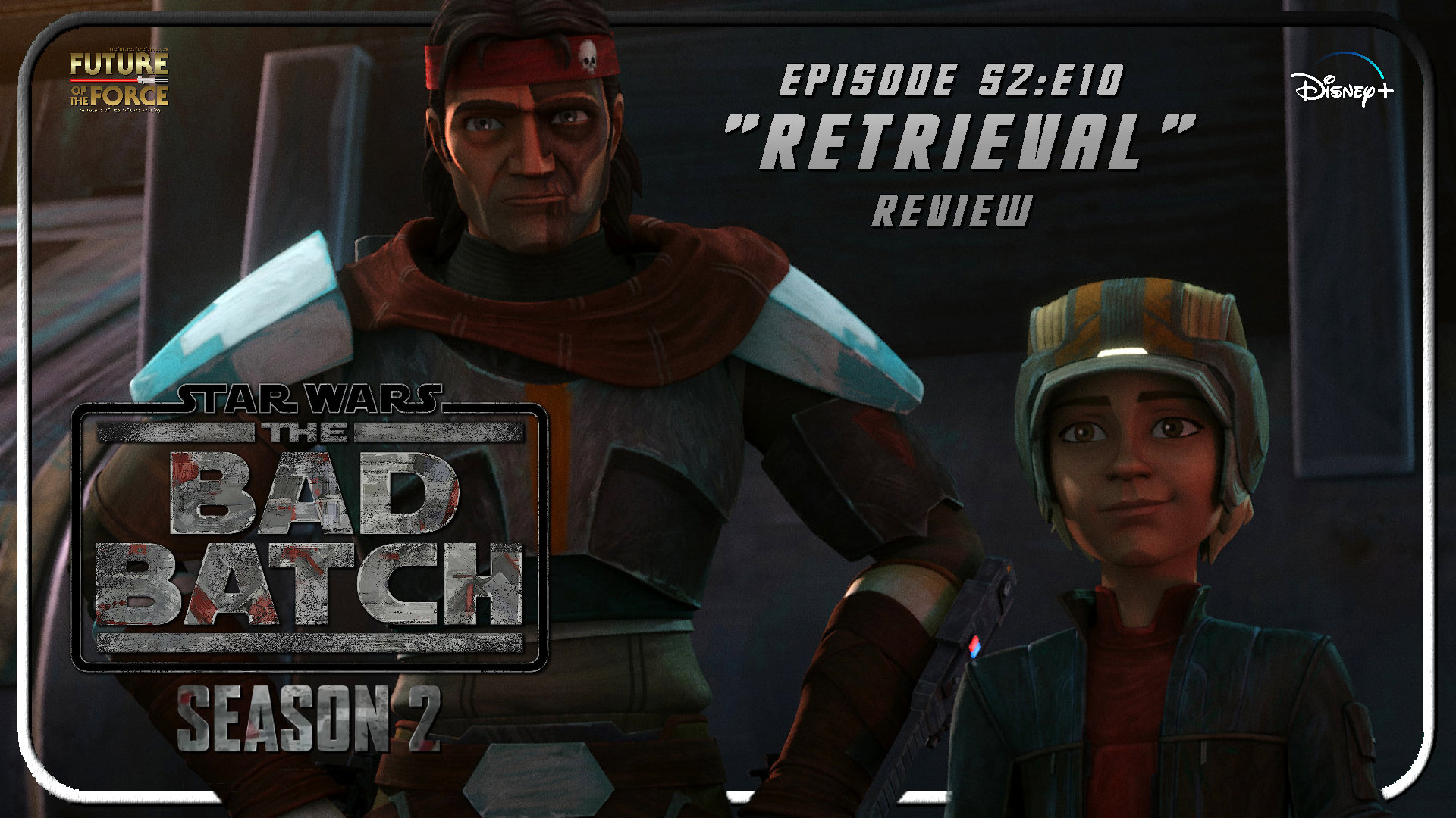 TV Review | Star Wars: The Bad Batch (S2:E10 Retrieval) - Future of the Force
