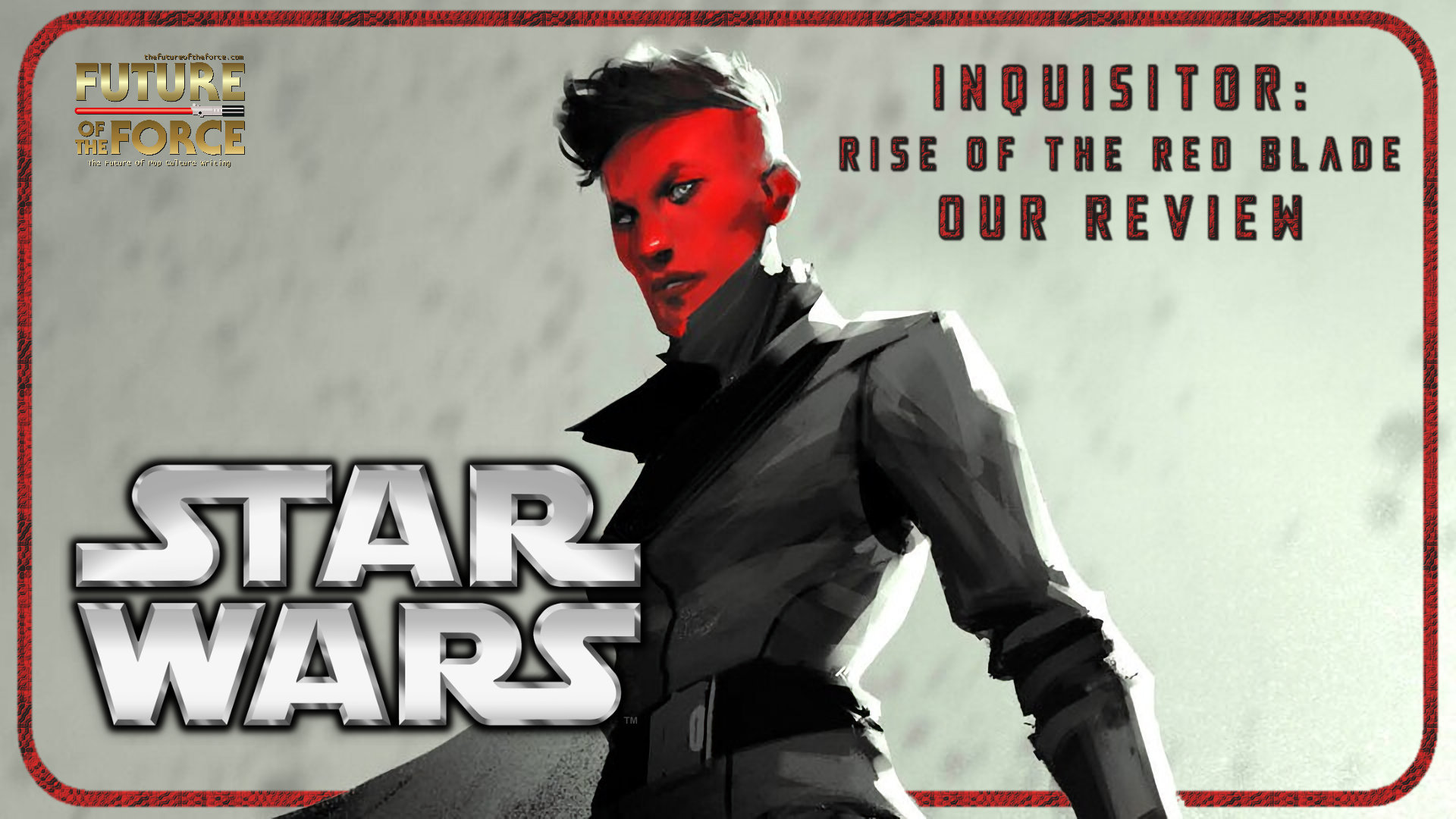 Book Review | Star Wars Inquisitor: Rise of the Red Blade - Future of the Force