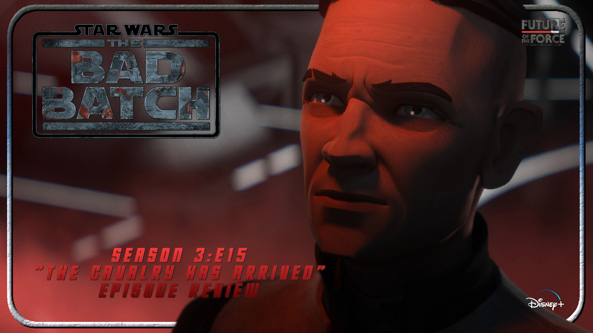 TV Review | Star Wars: The Bad Batch Series S3:E15 (The Calvary Has ...