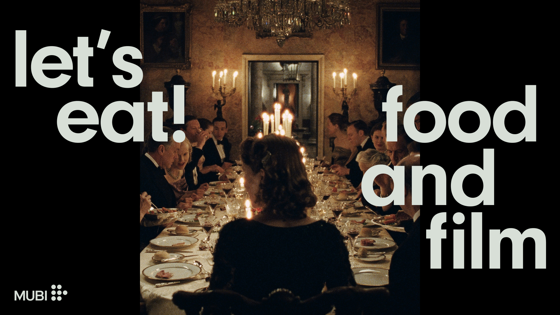 MUBI Presents Let's Eat! Food And Film-A Celebration Of Cinema's Most ...